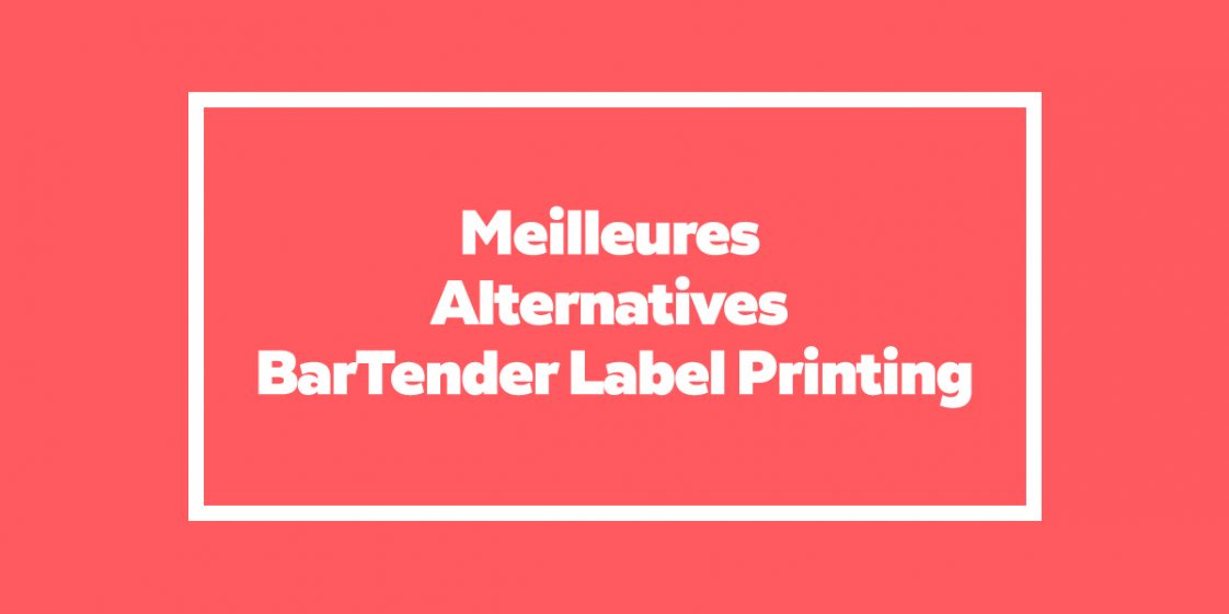 Labels & Étiquettes : Meilleures Alternatives à BarTender Label ...