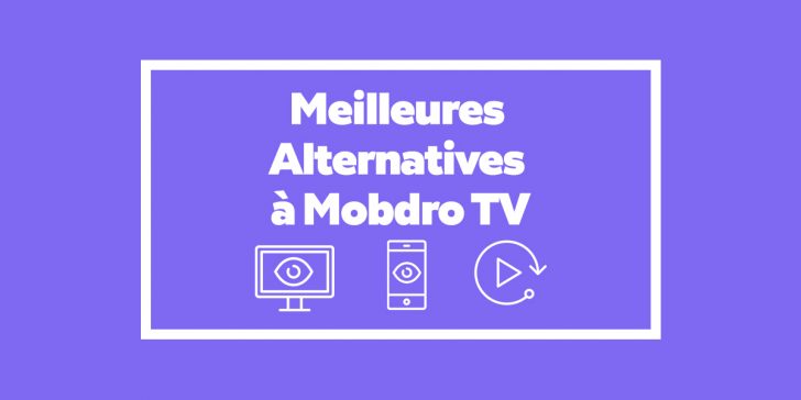 Application de streaming : 5 Meilleures Alternatives à Mobdro en 2021 ...