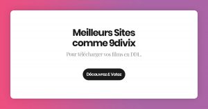 Liste : Top 15 Meilleurs Sites comme 9divix pour télécharger des Films ...