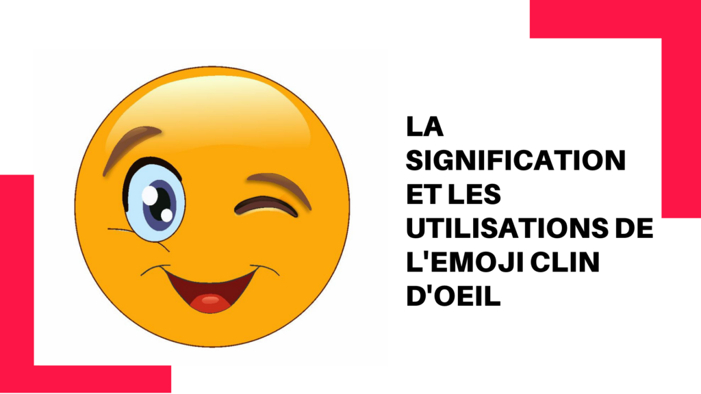 La signification et les utilisations de l’emoji clin d’oeil : tout ce ... La signification et les utilisations de l’emoji clin d’oeil : tout ce ...